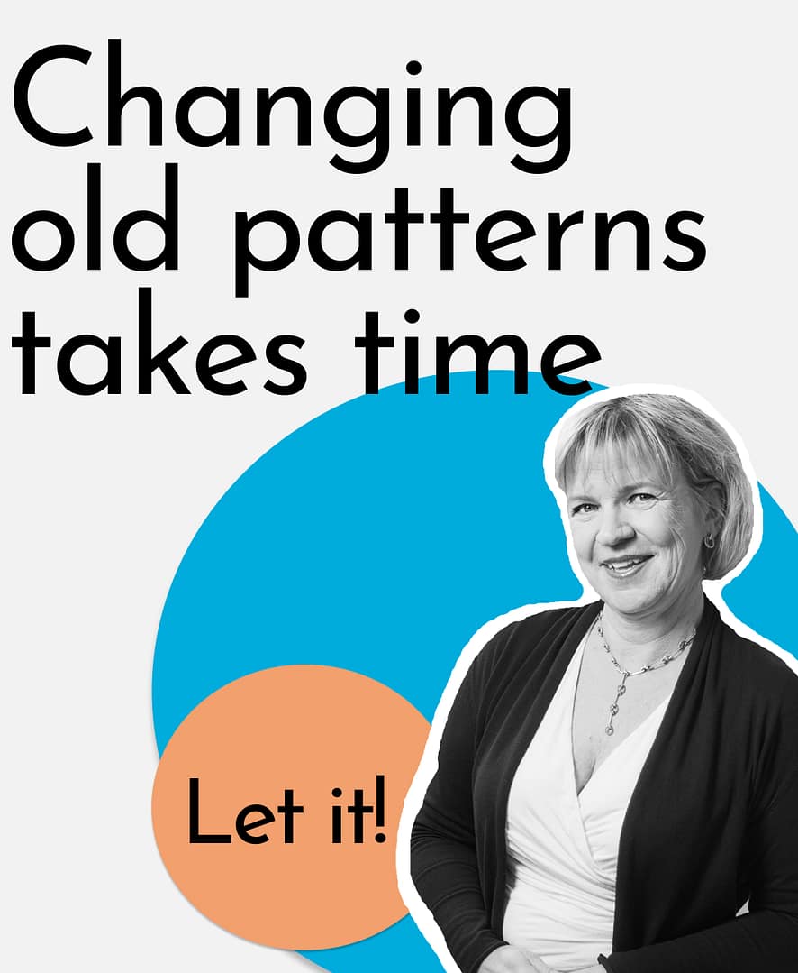 Changing old patterns take time - Leading Business